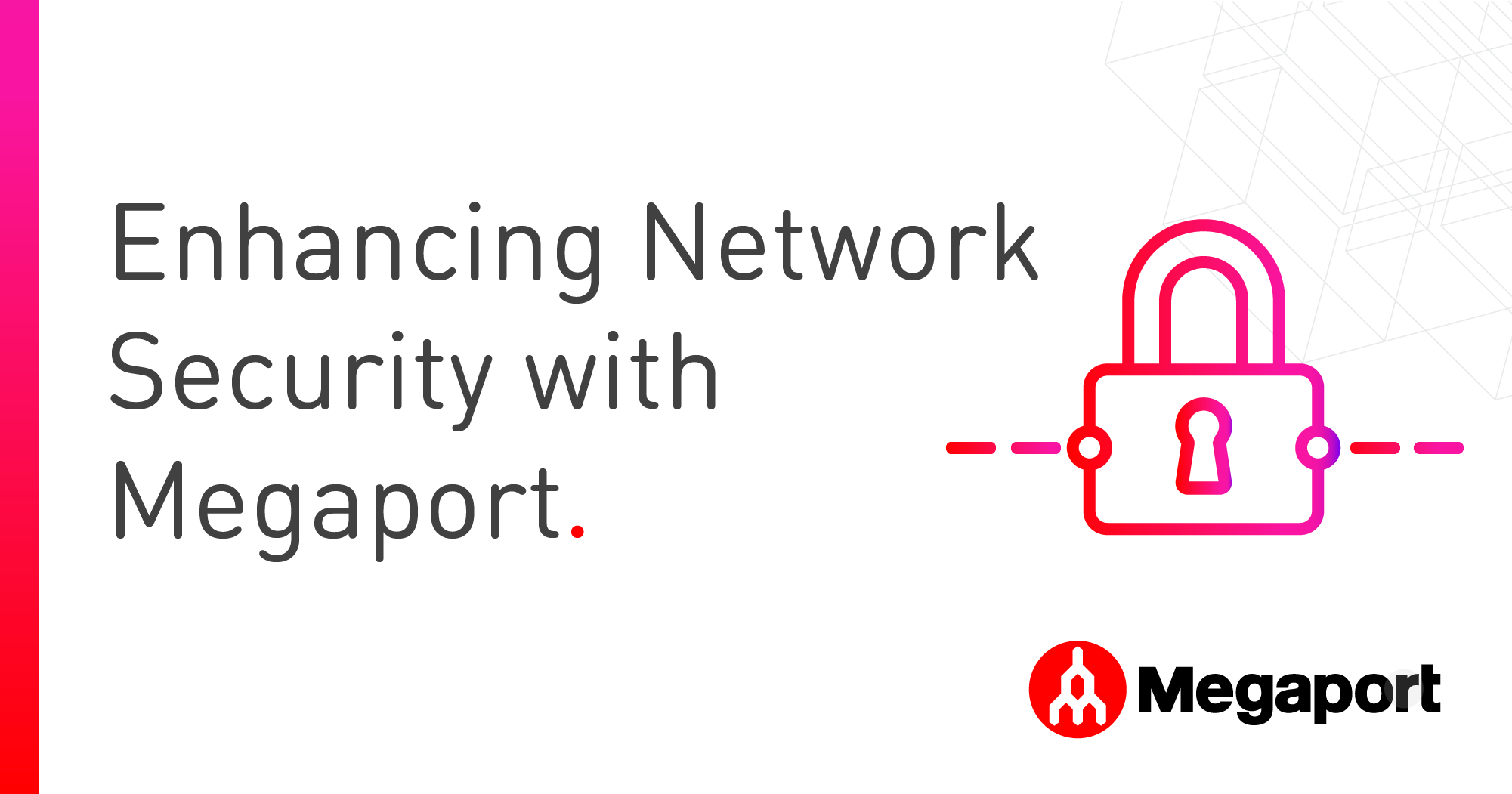 Enhancing Network Security with Megaport | Megaport