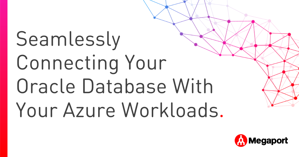 Seamlessly Connecting Your Oracle Database With Your Azure Workloads Seamlessly Connecting Your Oracle Database With Your Azure Workloads