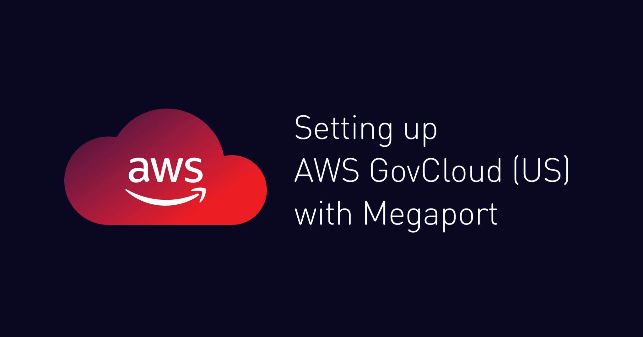 VIDEO: How to Access AWS GovCloud (US) with Megaport | Megaport